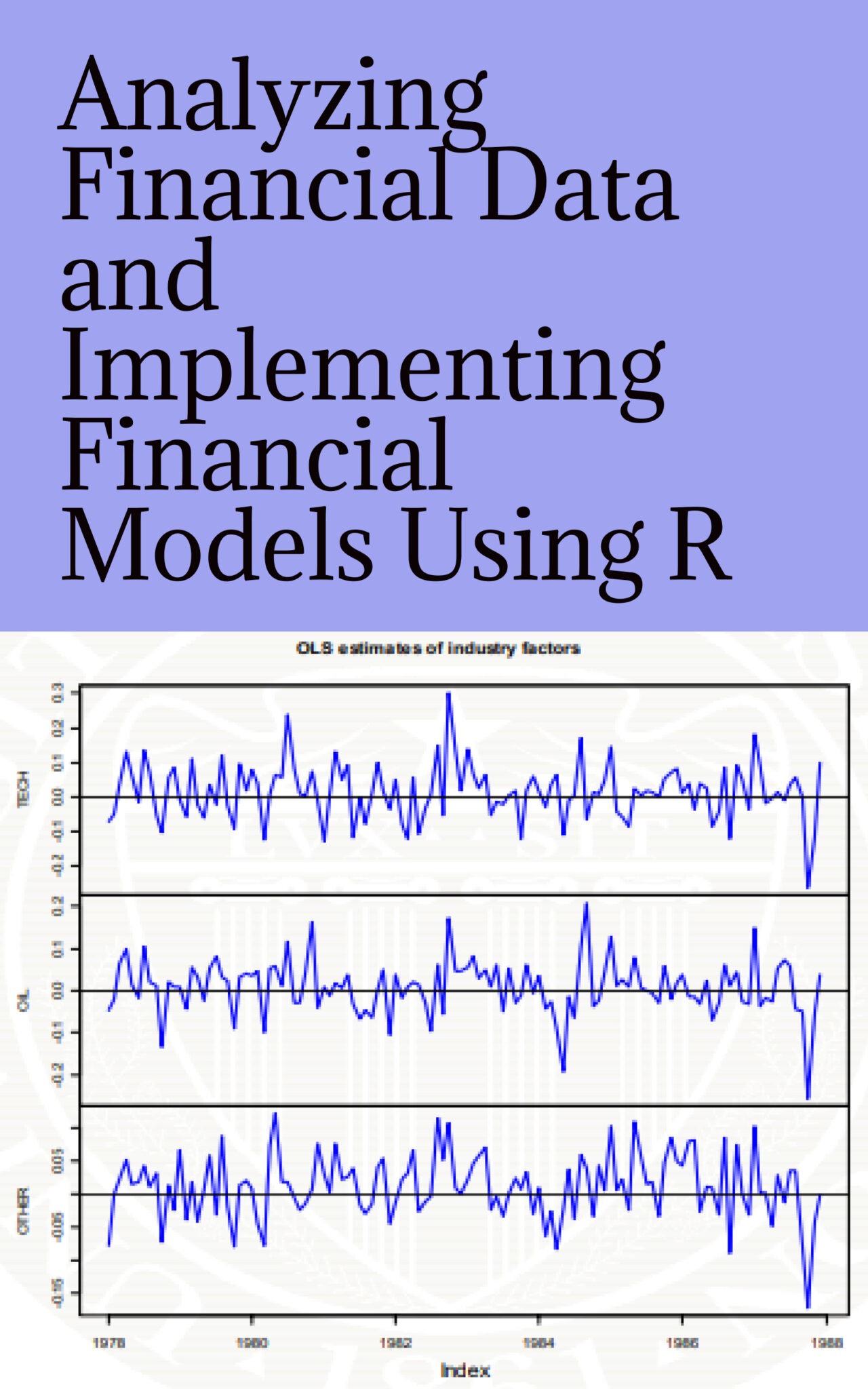 Analyzing Financial Data and Implementing Financial Models Using R