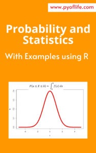 Probability and Statistics with Examples using R